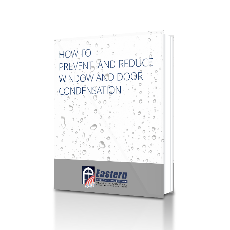 How to Reduce Window Condensation | Guide | Eastern Architectural Systems